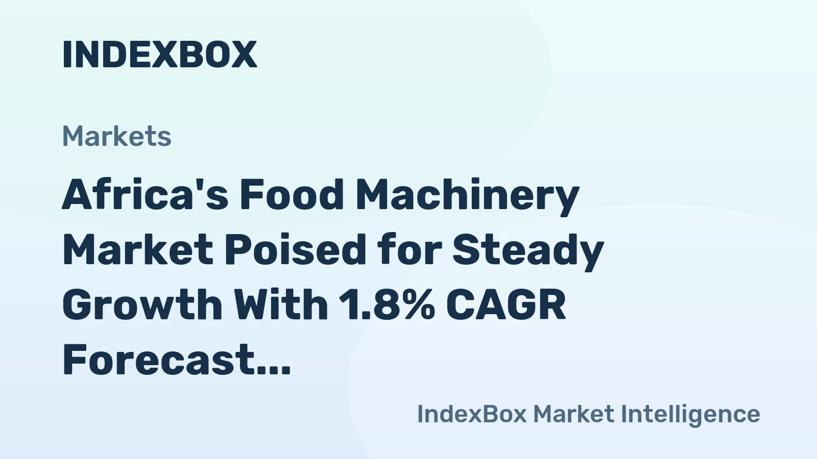 Africa's Food Machinery Market Poised for Steady Growth With 1.8% CAGR Forecast