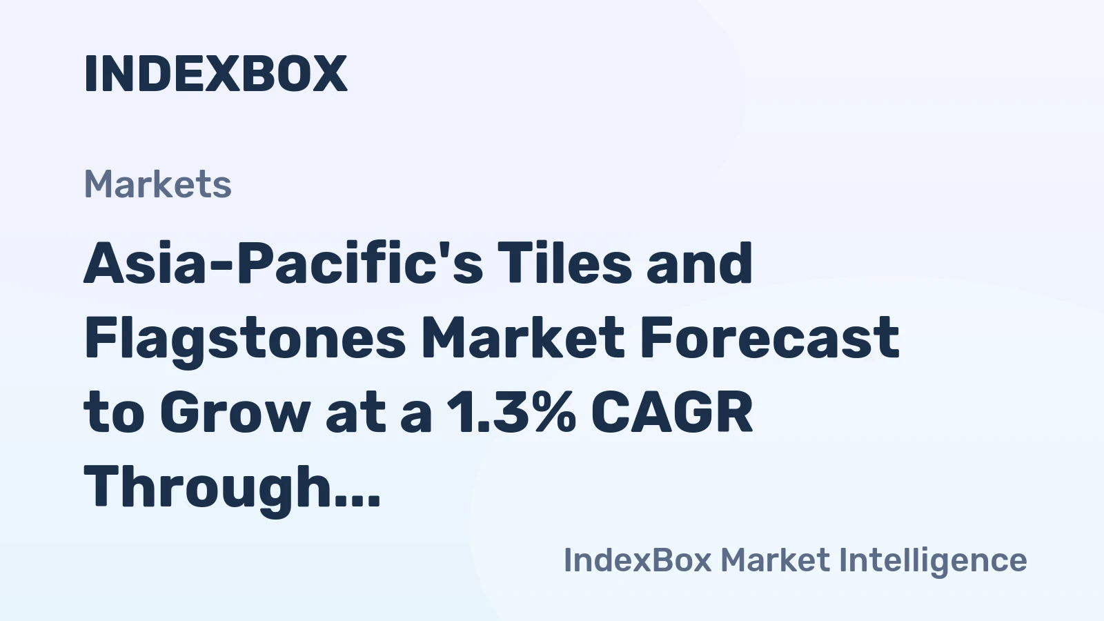 Asia-Pacific's Tiles and Flagstones Market Forecast to Grow at a 1.3% CAGR Through 2035