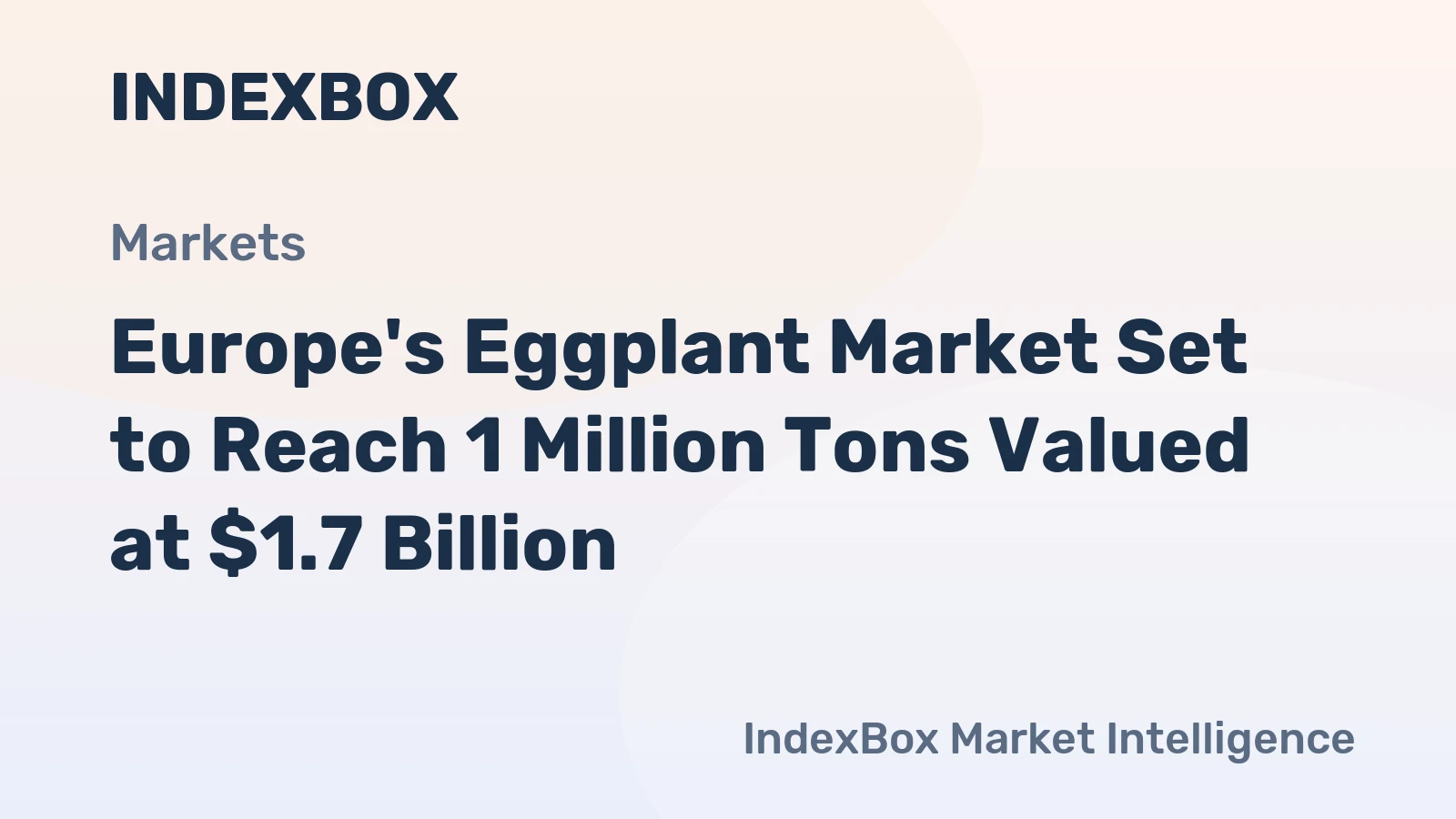Europe's Eggplant Market Set to Reach 1 Million Tons Valued at $1.7 Billion