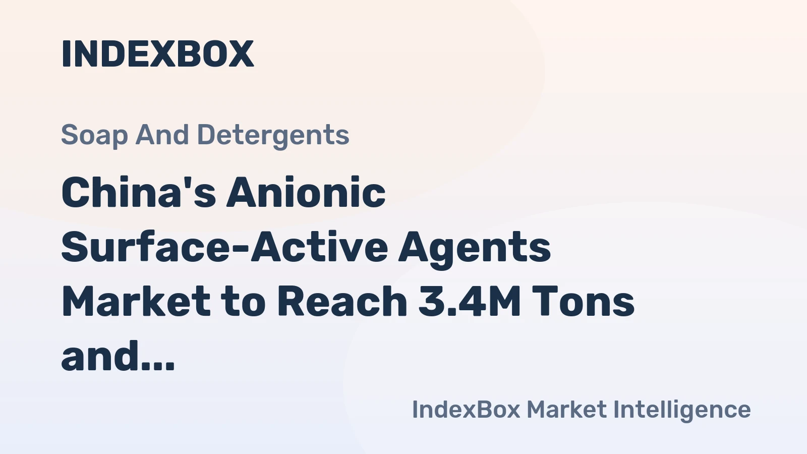 China's Anionic Surface-Active Agents Market to Reach 3.4M Tons and $4.4B by 2035, Driven by Increasing Demand