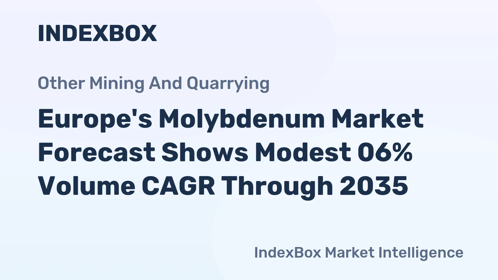 Europe's Molybdenum Market Forecast Shows Modest 06% Volume CAGR Through 2035