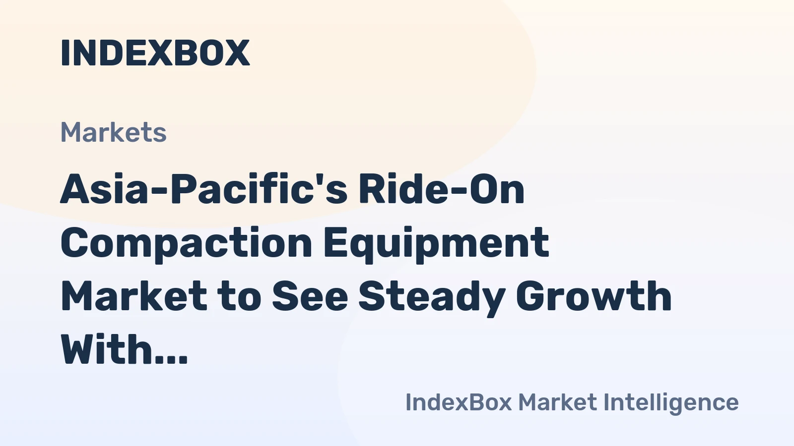 Asia-Pacific's Ride-On Compaction Equipment Market to See Steady Growth With a +1.0% Volume CAGR
