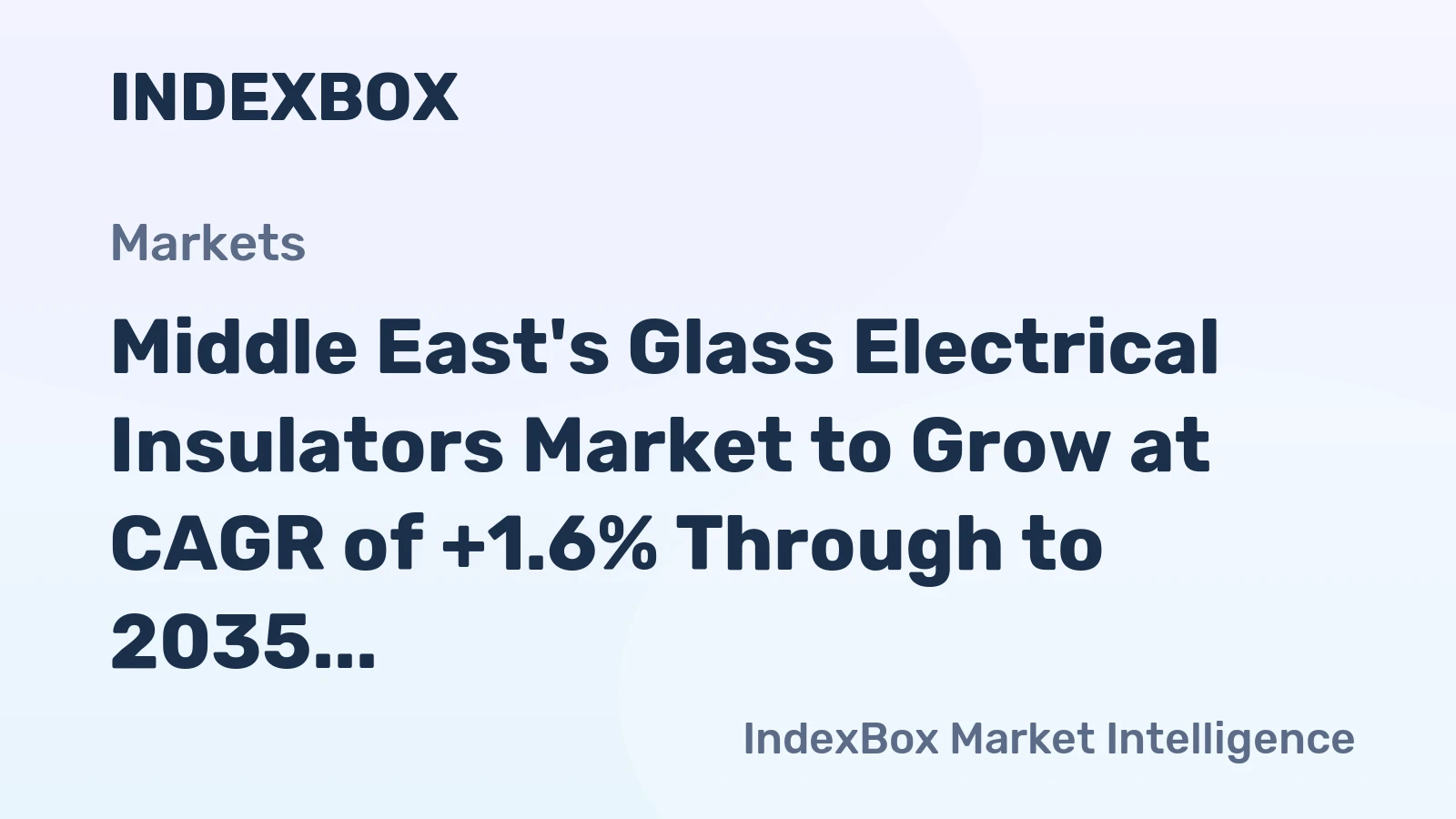 Middle East's Glass Electrical Insulators Market to Grow at CAGR of +1.6% Through to 2035, Reaching $155M in Value