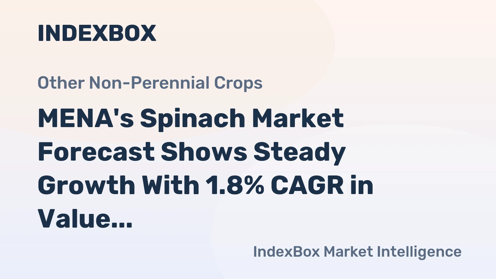 MENA's Spinach Market Forecast Shows Steady Growth With 1.8% CAGR in Value