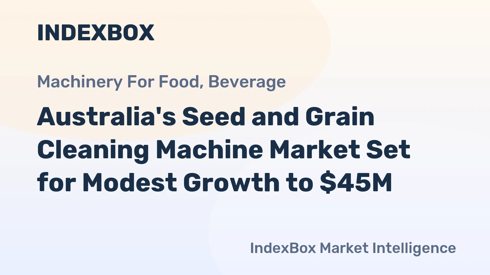 Australia's Seed and Grain Cleaning Machine Market Set for Modest Growth to $45M