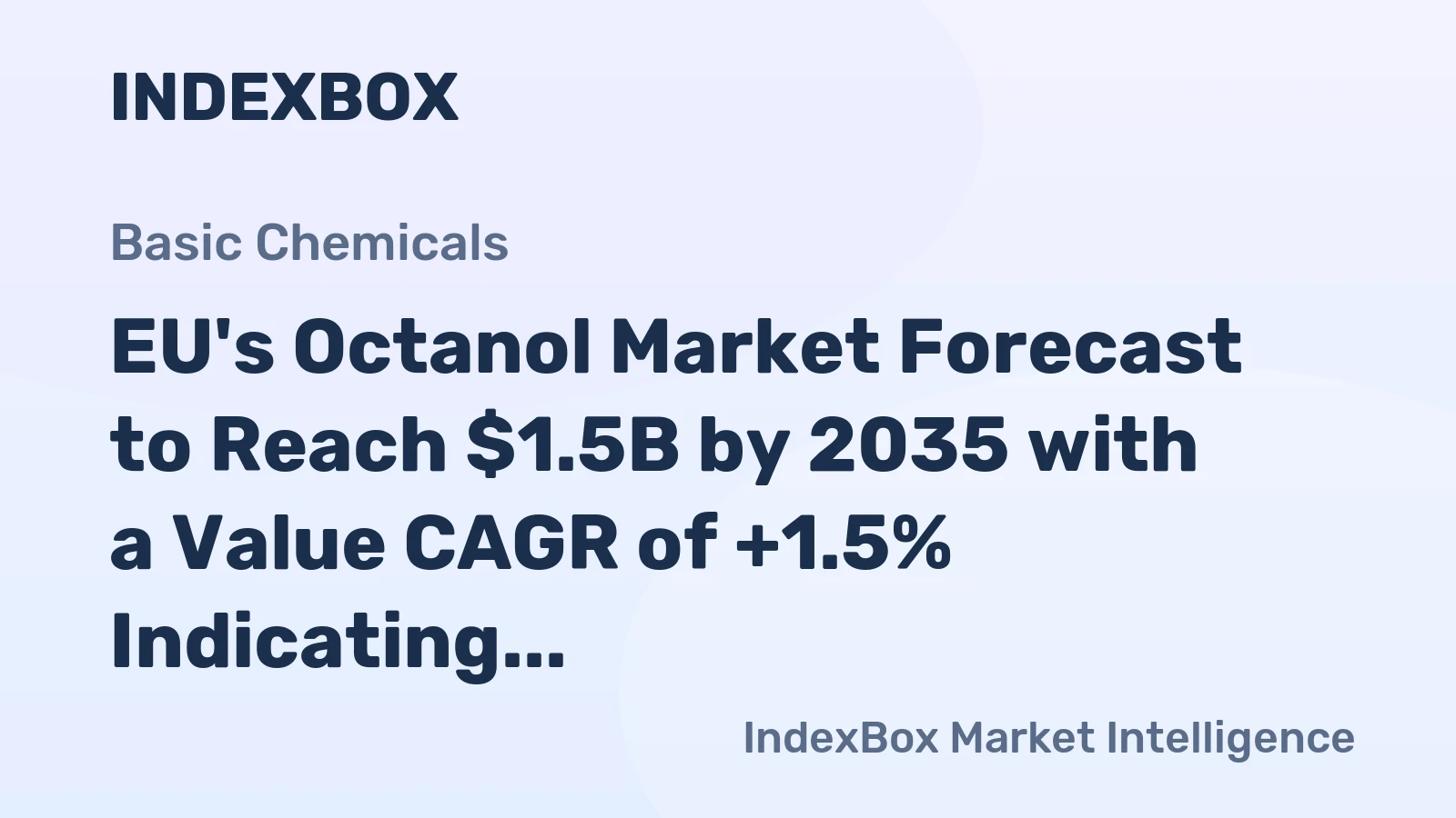 EU's Octanol Market Forecast to Reach $1.5B by 2035 with a Value CAGR of +1.5% Indicating Steady Growth