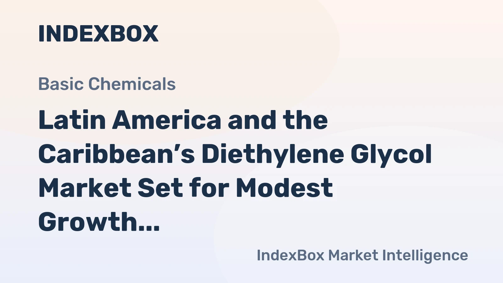 Latin America and the Caribbean’s Diethylene Glycol Market Set for Modest Growth to 68K Tons by 2035