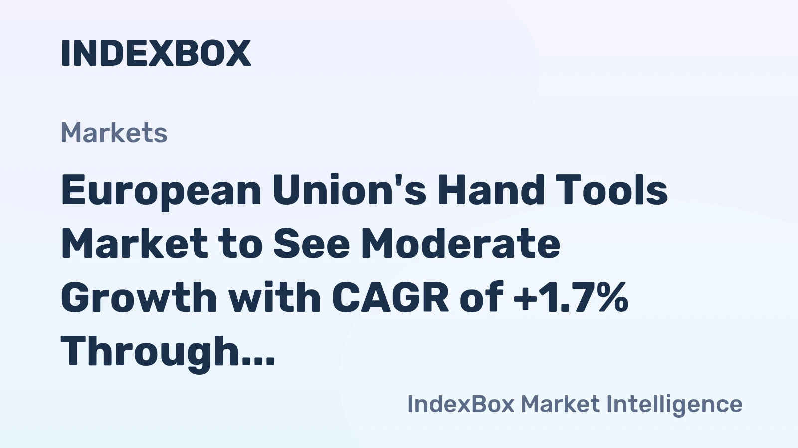 European Union's Hand Tools Market to See Moderate Growth with CAGR of +1.7% Through 2035