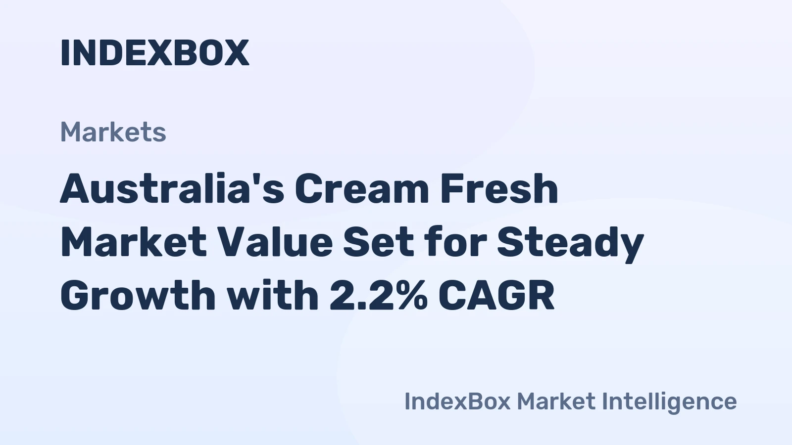 Australia's Cream Fresh Market Value Set for Steady Growth with 2.2% CAGR