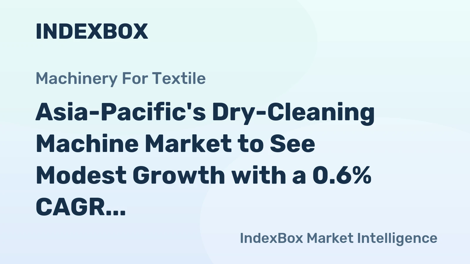 Asia-Pacific's Dry-Cleaning Machine Market to See Modest Growth with a 0.6% CAGR in Value
