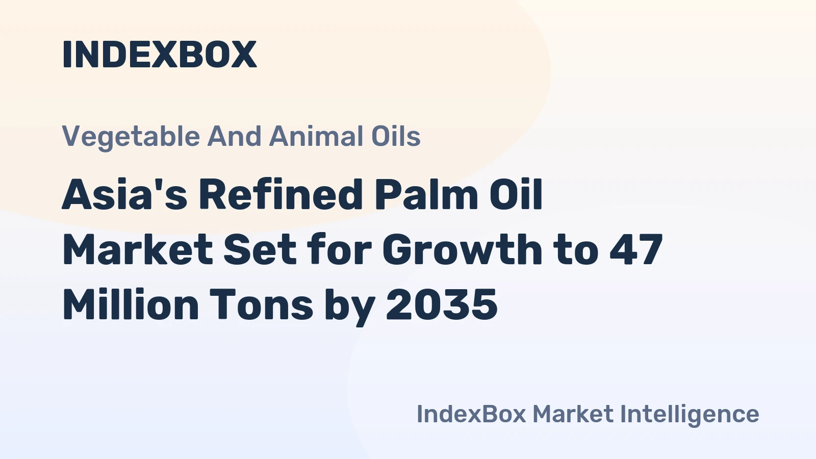 Asia's Refined Palm Oil Market Set for Growth to 47 Million Tons by 2035