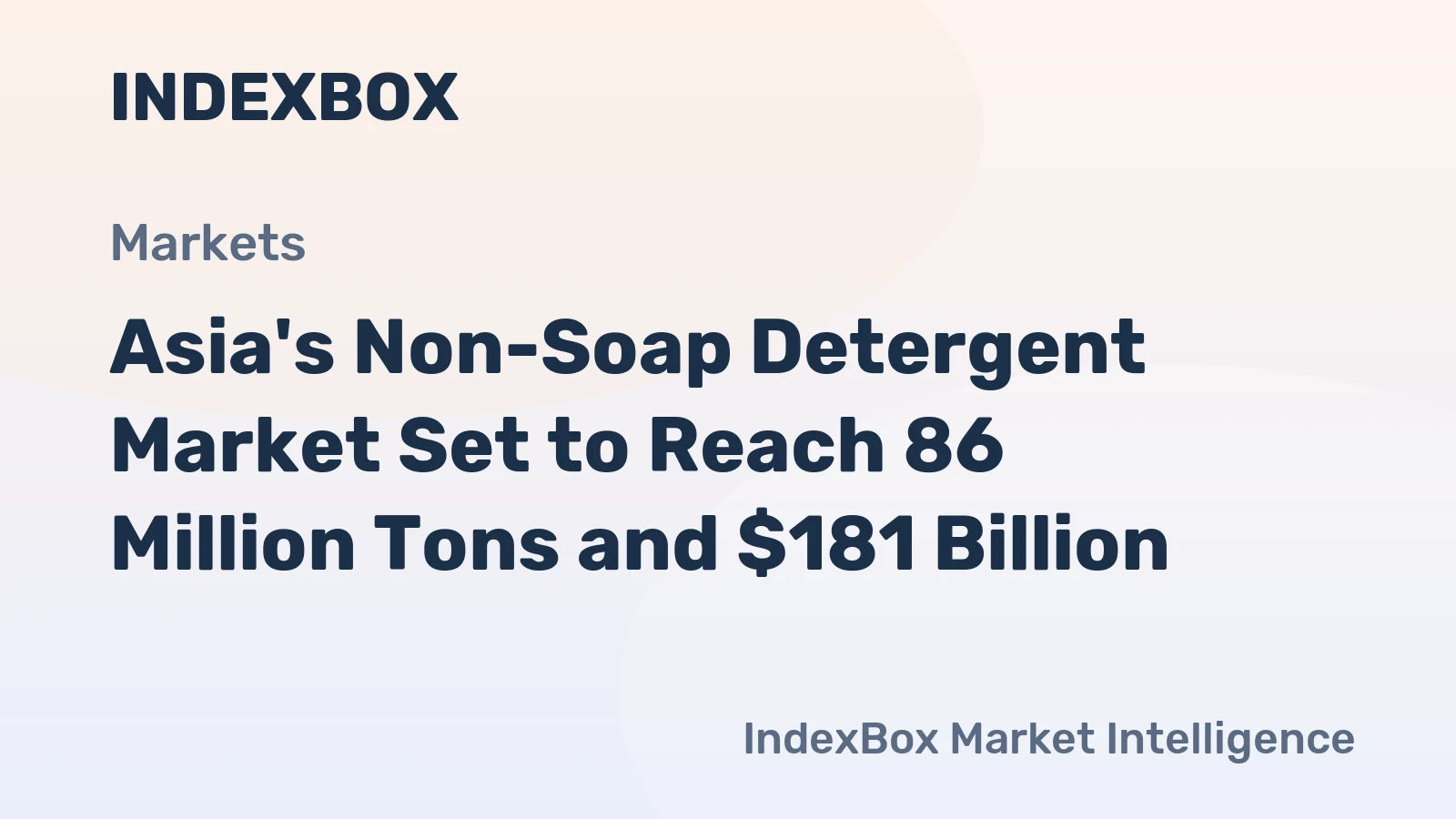 Asia's Non-Soap Detergent Market Set to Reach 86 Million Tons and $181 Billion