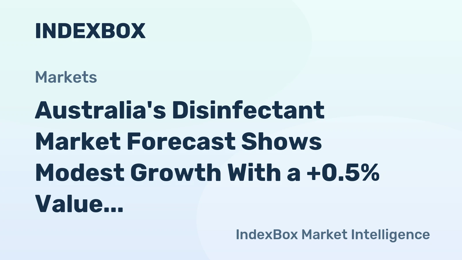 Australia's Disinfectant Market Forecast Shows Modest Growth With a +0.5% Value CAGR