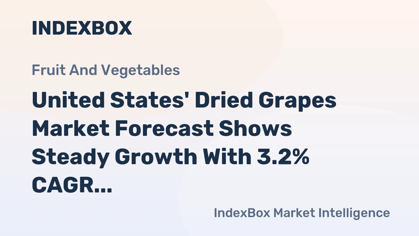 United States' Dried Grapes Market Forecast Shows Steady Growth With 3.2% CAGR in Value Through 2035
