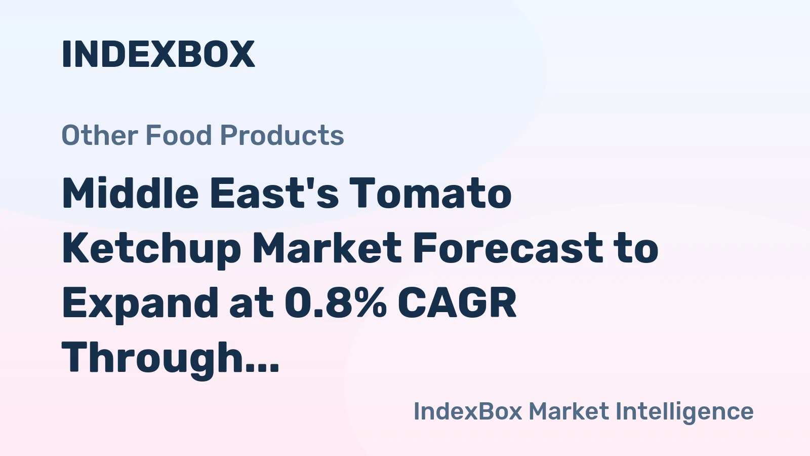 Middle East's Tomato Ketchup Market Forecast to Expand at 0.8% CAGR Through 2035