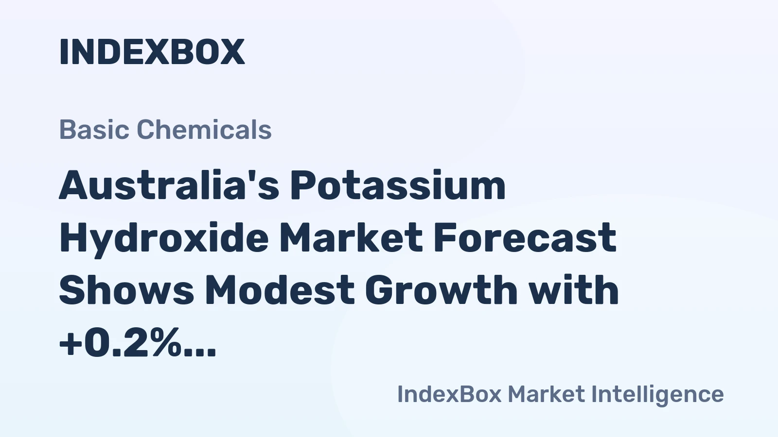 Australia's Potassium Hydroxide Market Forecast Shows Modest Growth with +0.2% Value CAGR