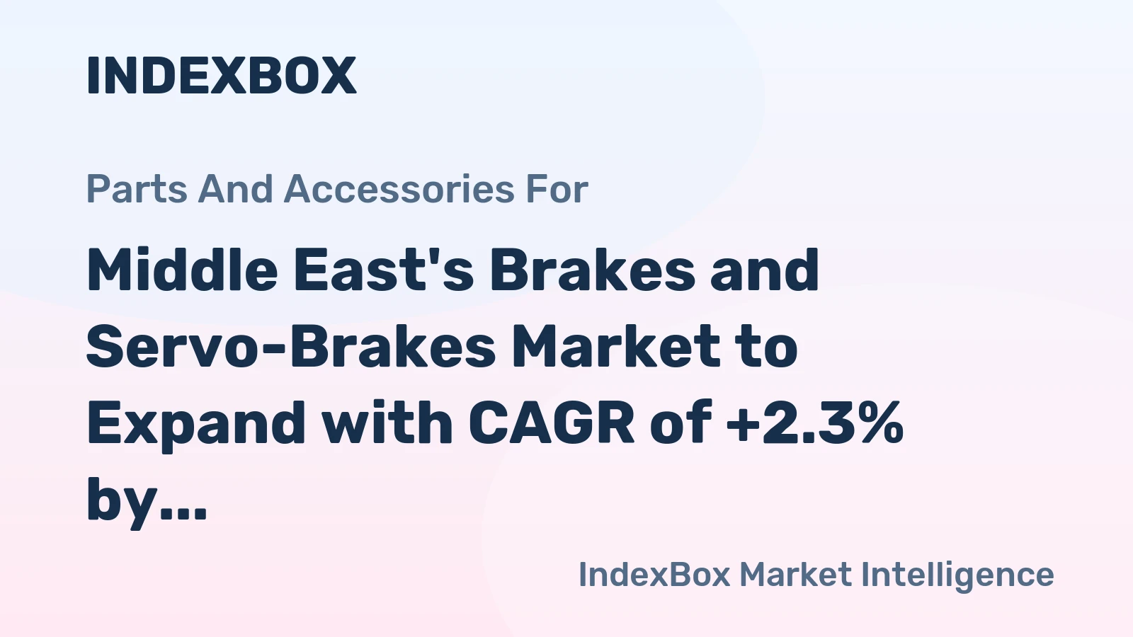Middle East's Brakes and Servo-Brakes Market to Expand with CAGR of +2.3% by 2035