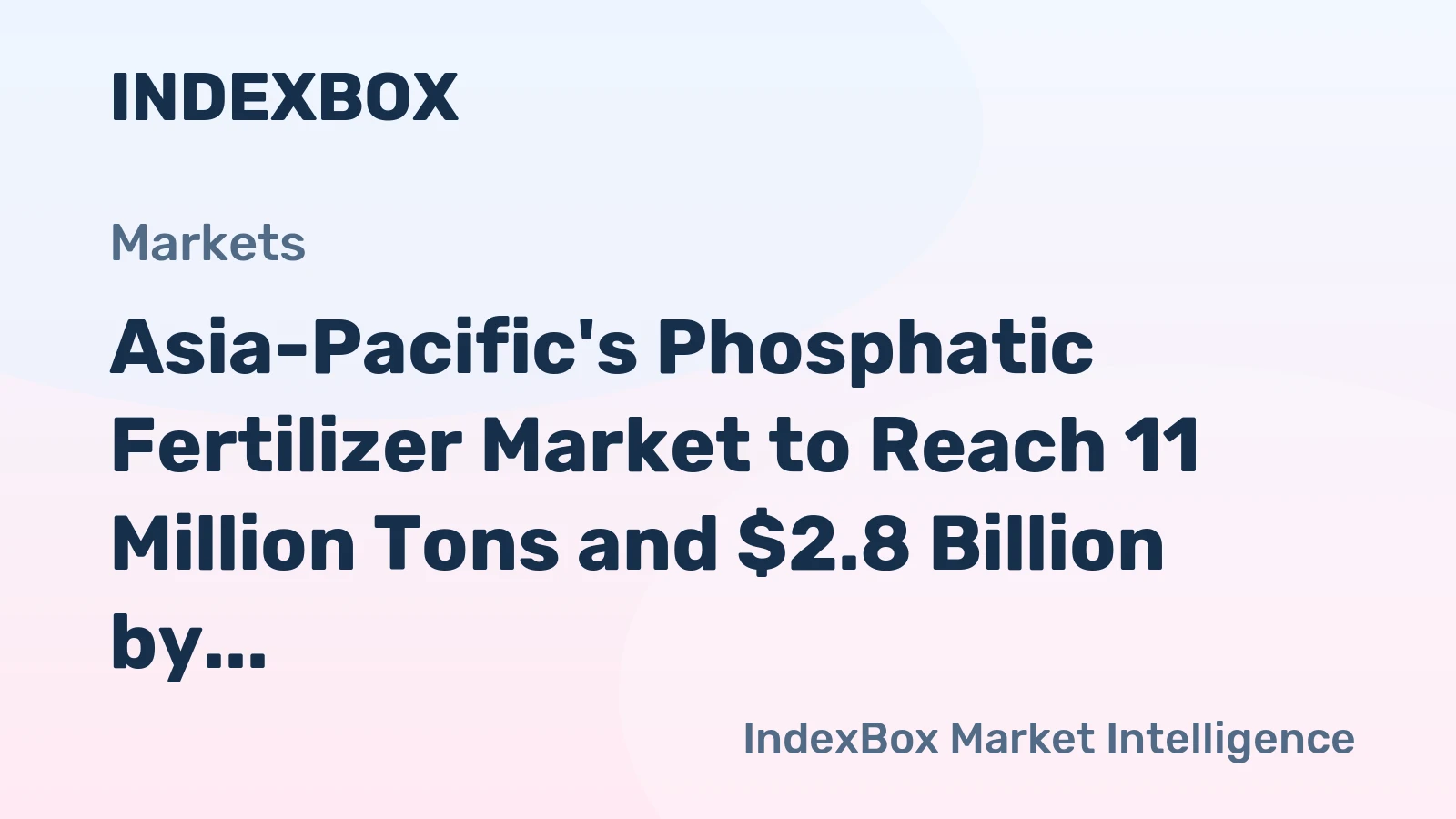 Asia-Pacific's Phosphatic Fertilizer Market to Reach 11 Million Tons and $2.8 Billion by 2035
