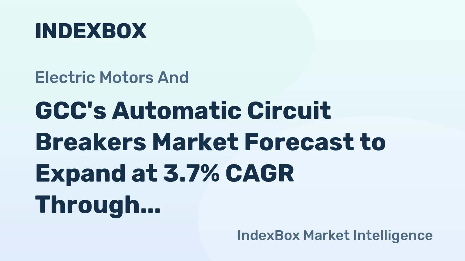 GCC's Automatic Circuit Breakers Market Forecast to Expand at 3.7% CAGR Through 2035