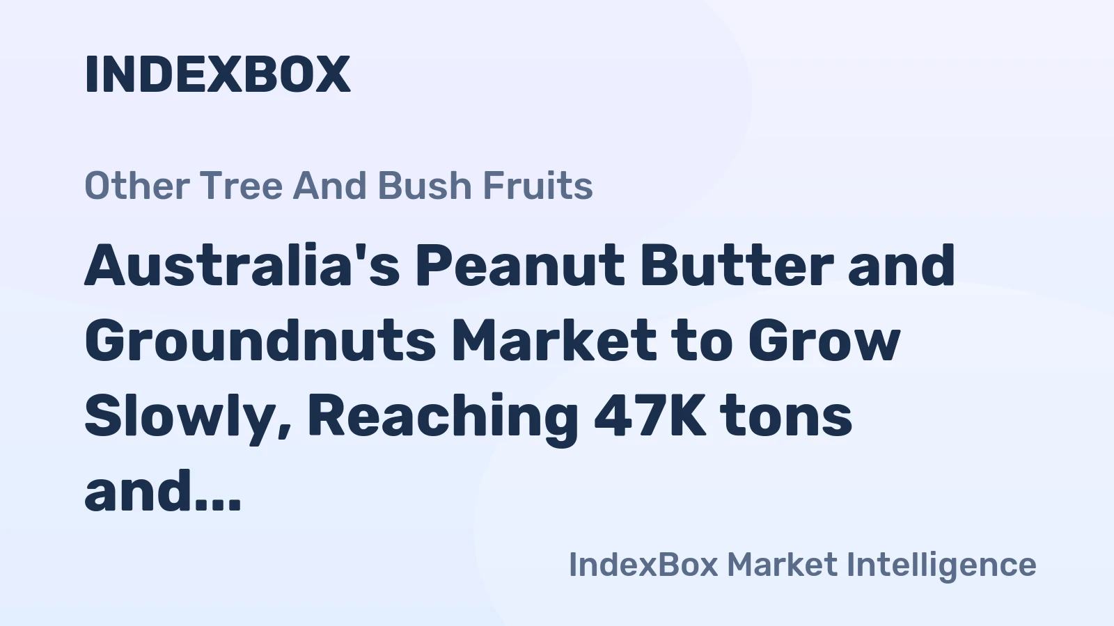 Australia's Peanut Butter and Groundnuts Market to Grow Slowly, Reaching 47K tons and $151M by 2035