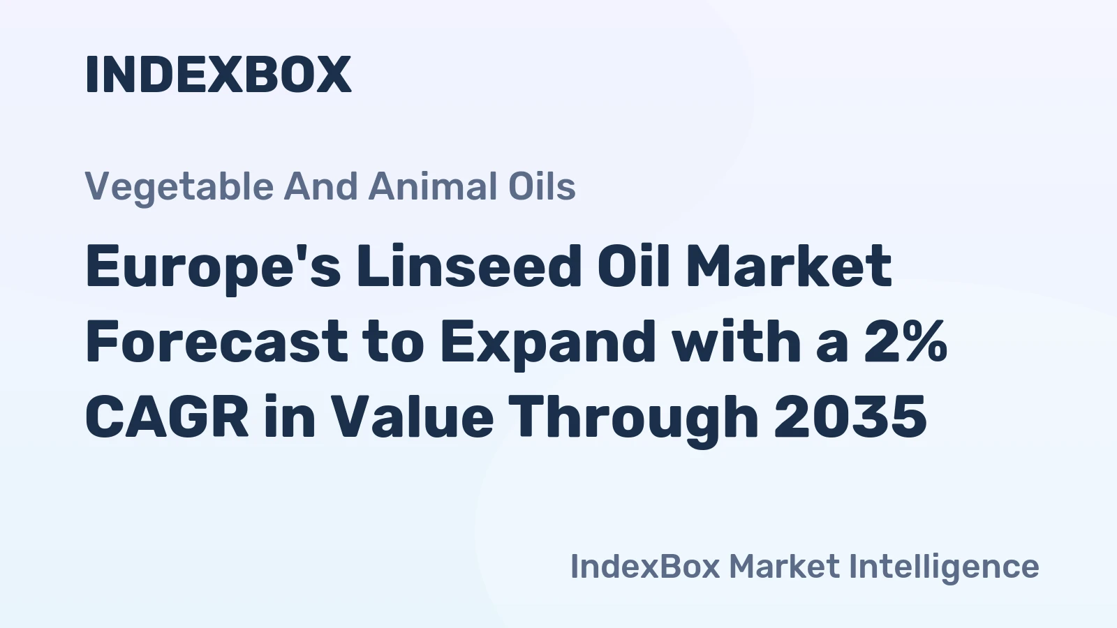 Europe's Linseed Oil Market Forecast to Expand with a 2% CAGR in Value Through 2035
