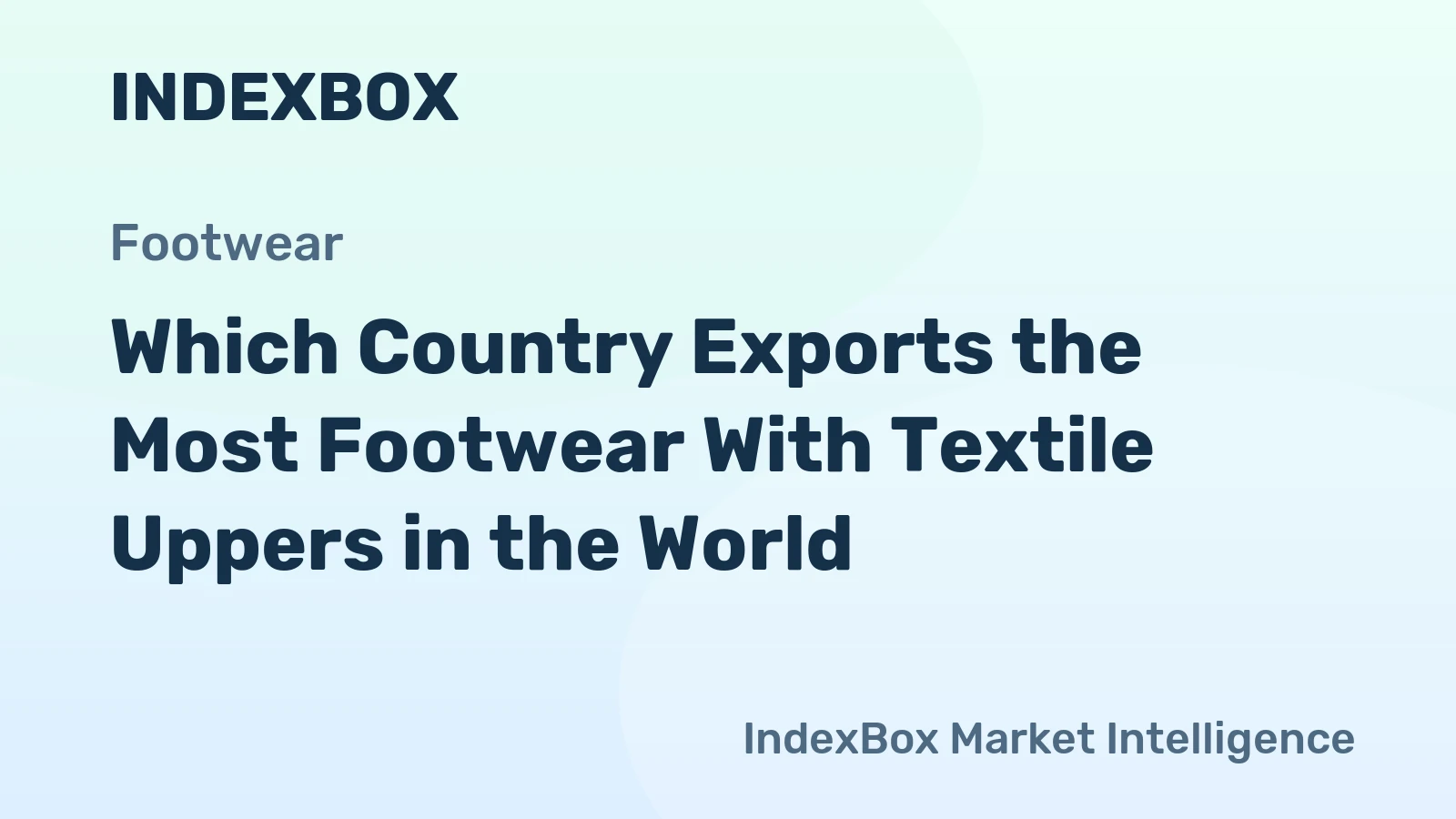 Which Country Exports the Most Footwear With Textile Uppers in the World?