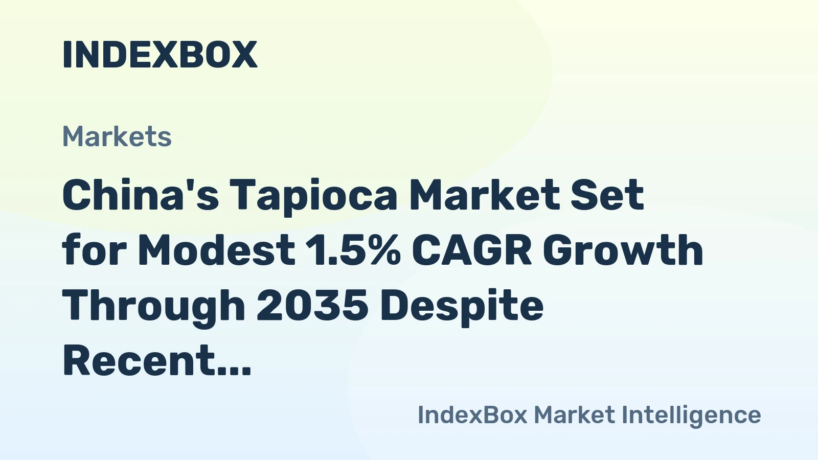 China's Tapioca Market Set for Modest 1.5% CAGR Growth Through 2035 Despite Recent Consumption Decline