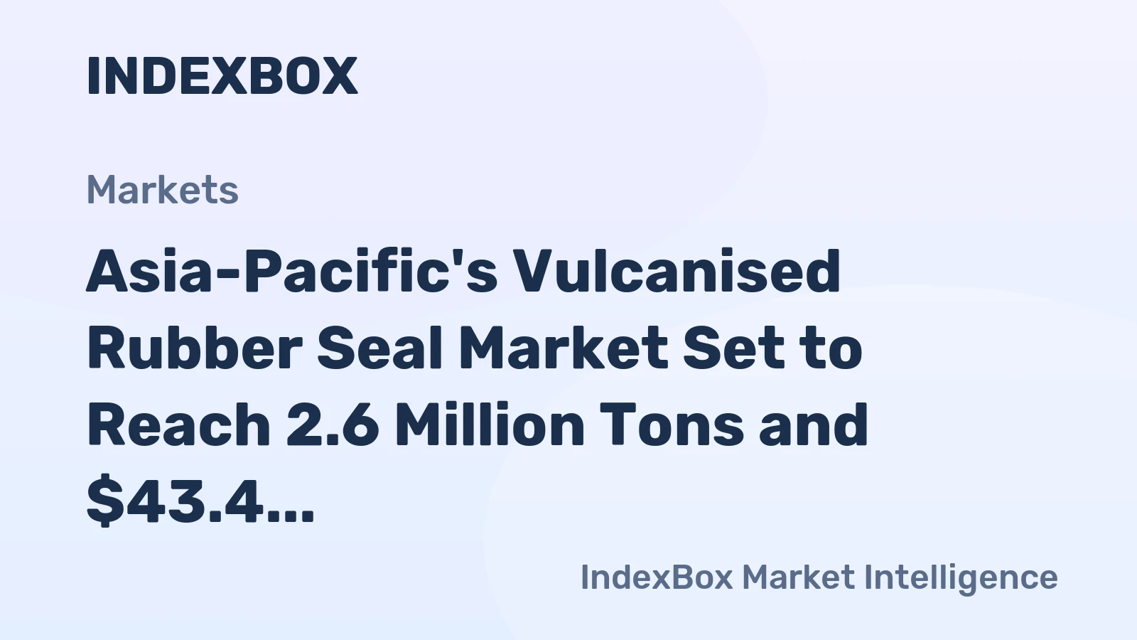 Asia-Pacific's Vulcanised Rubber Seal Market Set to Reach 2.6 Million Tons and $43.4 Billion