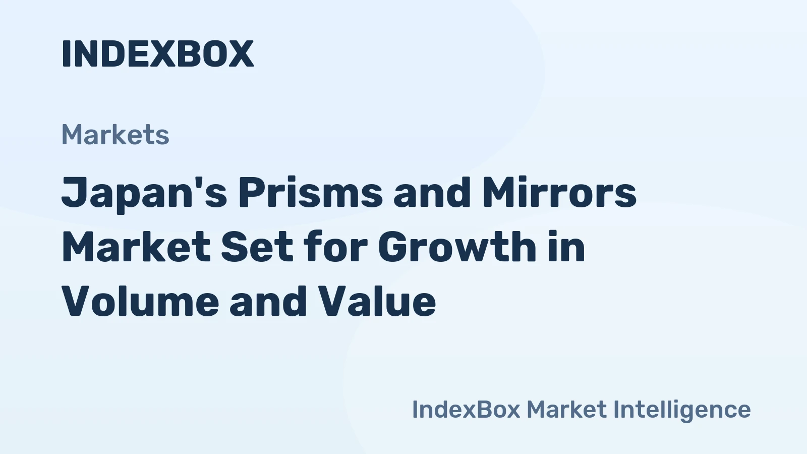 Japan's Prisms and Mirrors Market Set for Growth in Volume and Value