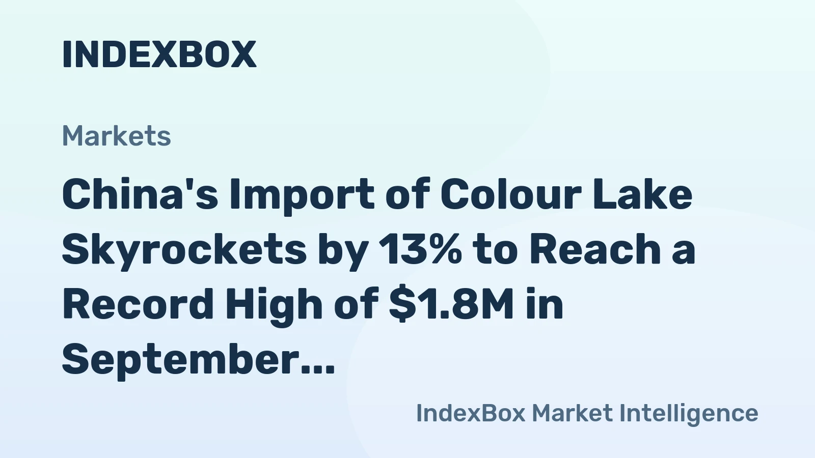 China's Import of Colour Lake Skyrockets by 13% to Reach a Record High of $1.8M in September 2023