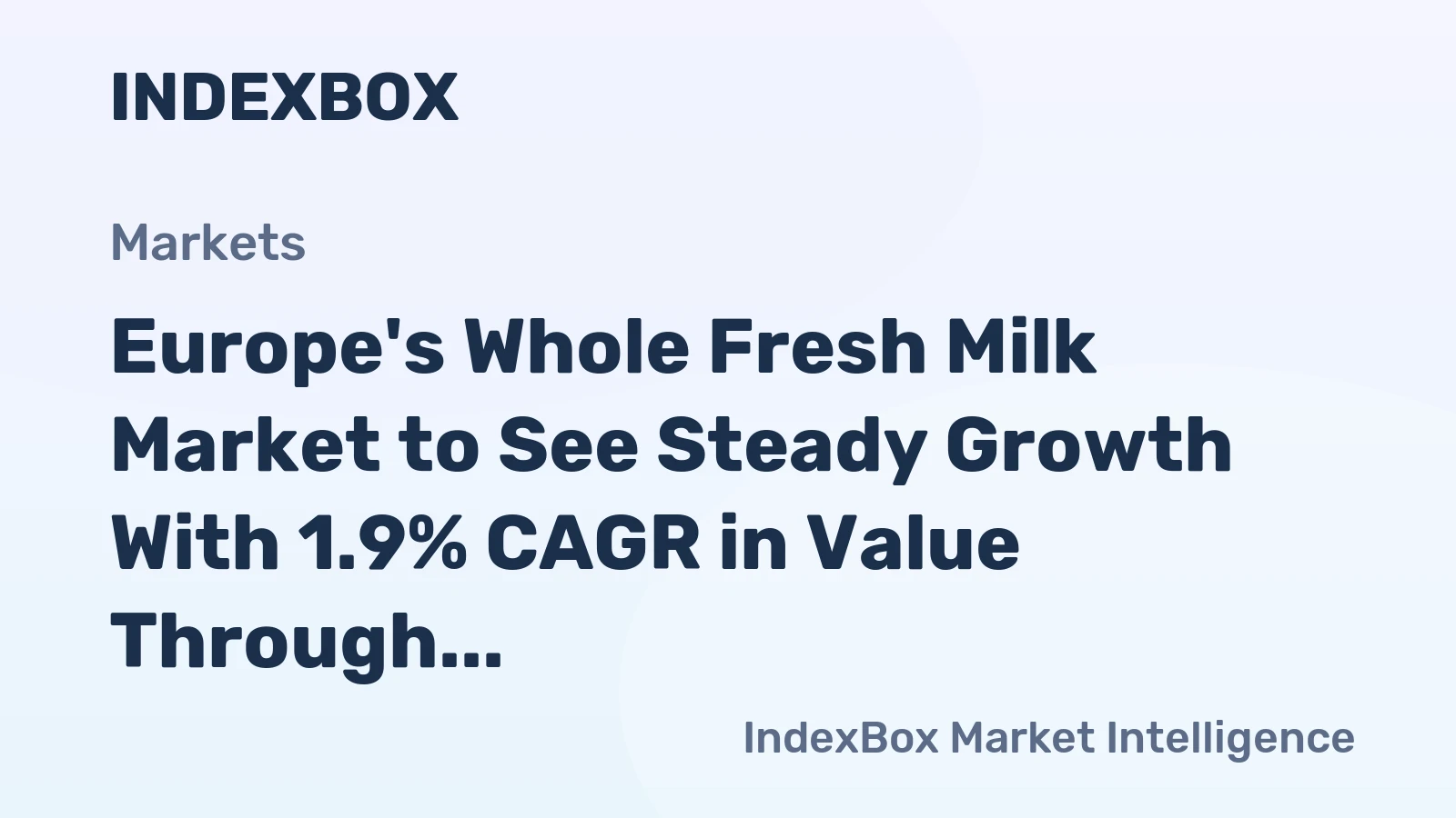 Europe's Whole Fresh Milk Market to See Steady Growth With 1.9% CAGR in Value Through 2035