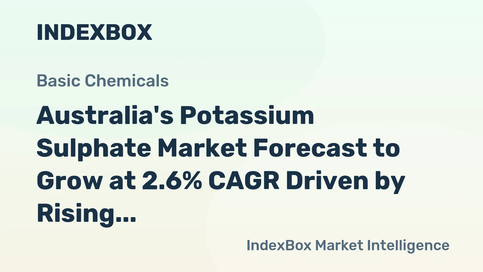Australia's Potassium Sulphate Market Forecast to Grow at 2.6% CAGR Driven by Rising Demand