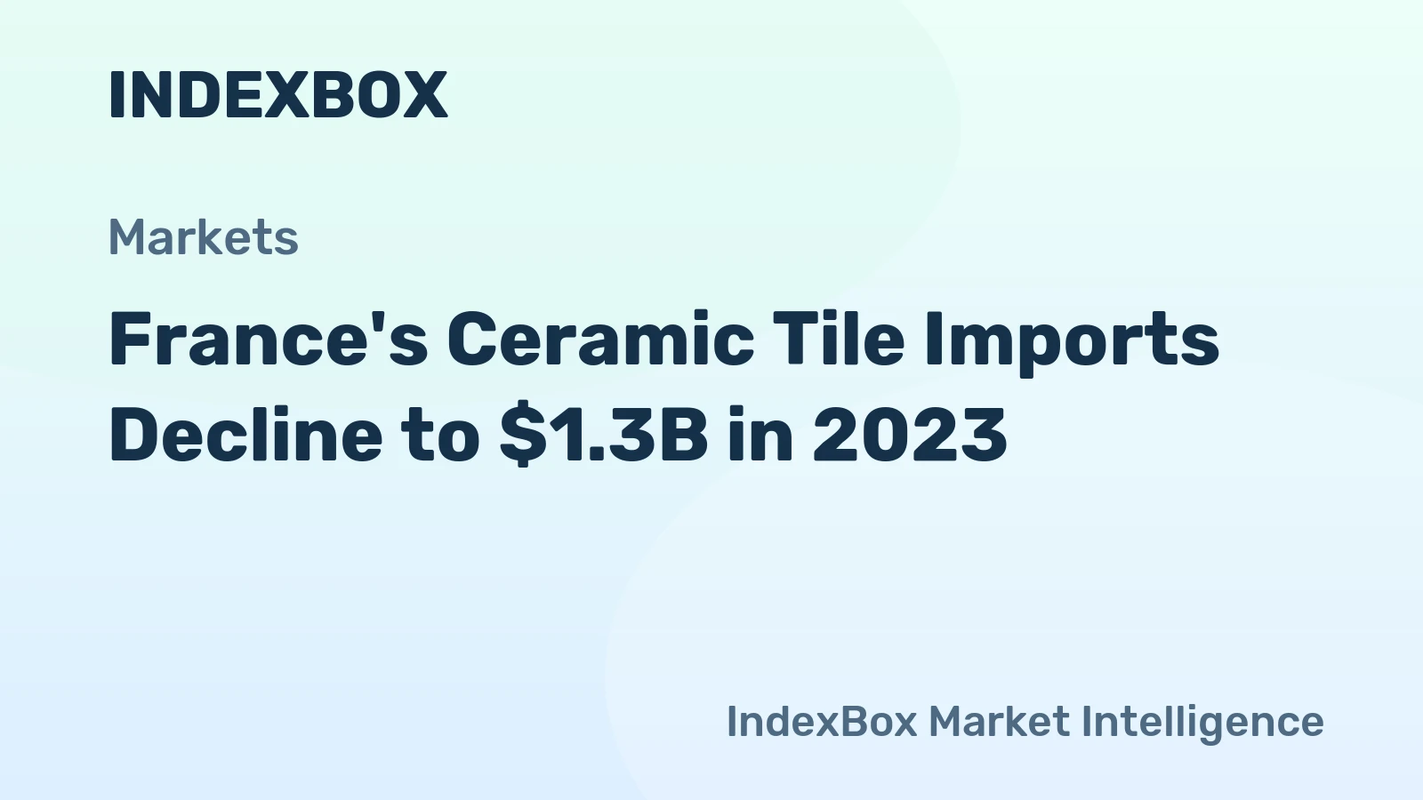 France's Ceramic Tile Imports Decline to $1.3B in 2023