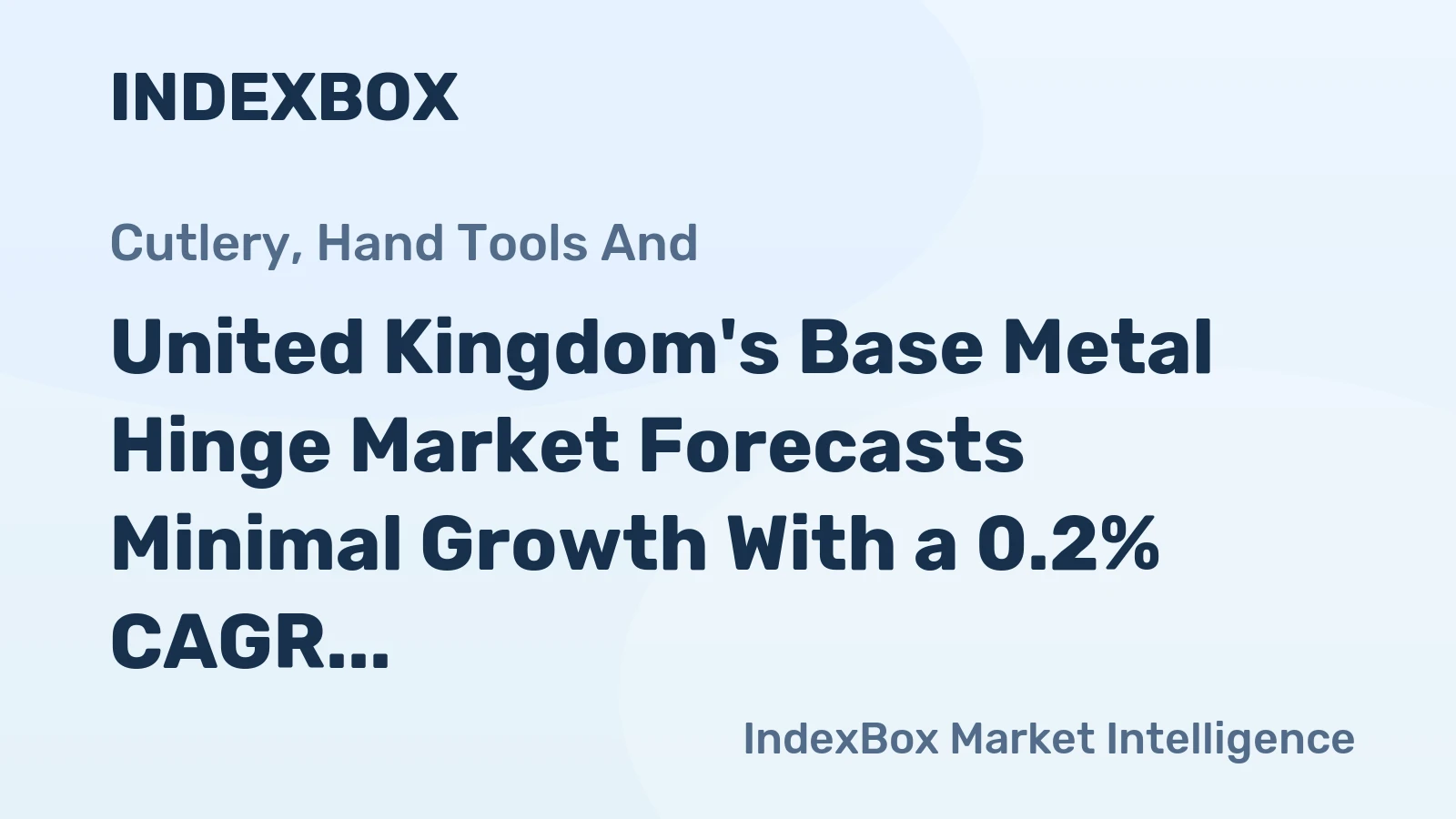 United Kingdom's Base Metal Hinge Market Forecasts Minimal Growth With a 0.2% CAGR Through 2035