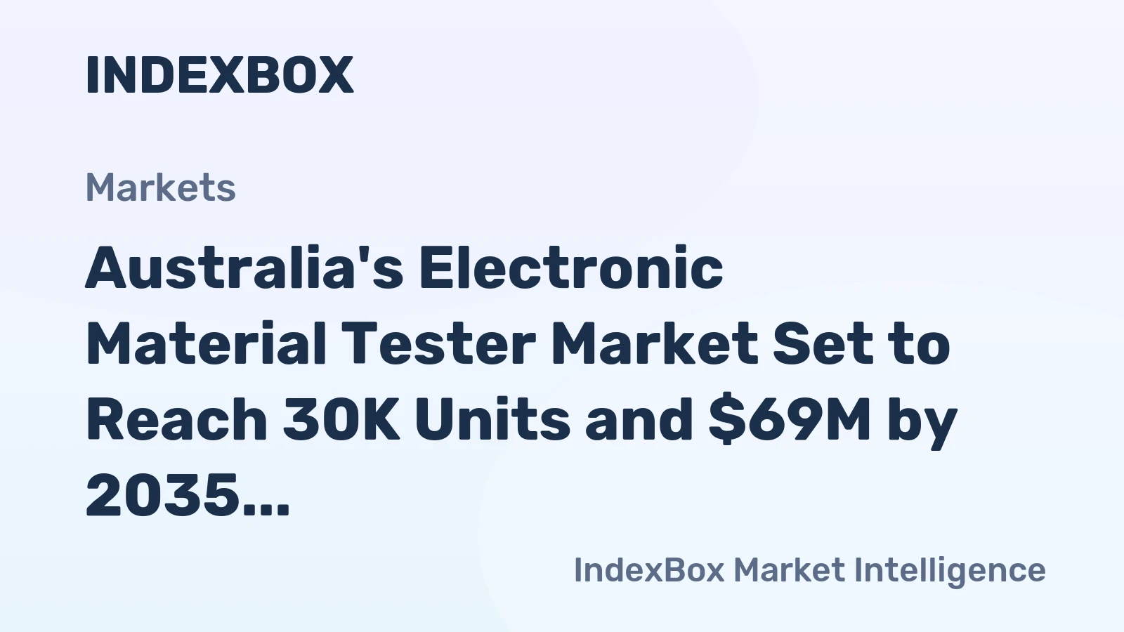 Australia's Electronic Material Tester Market Set to Reach 30K Units and $69M by 2035
