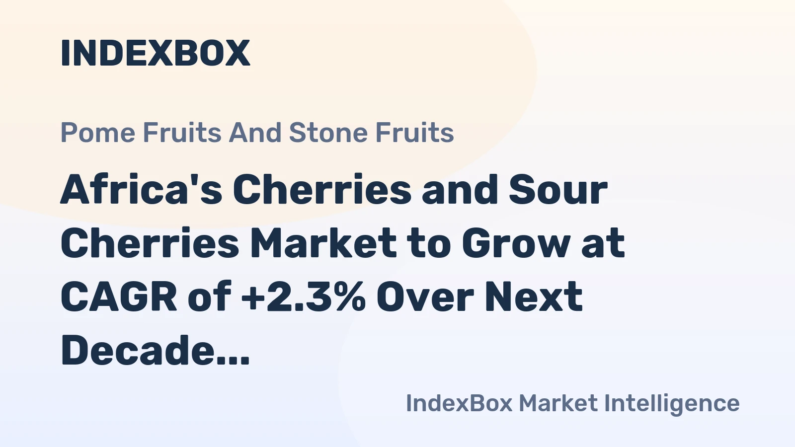 Africa's Cherries and Sour Cherries Market to Grow at CAGR of +2.3% Over Next Decade, Reaching $152M by 2035