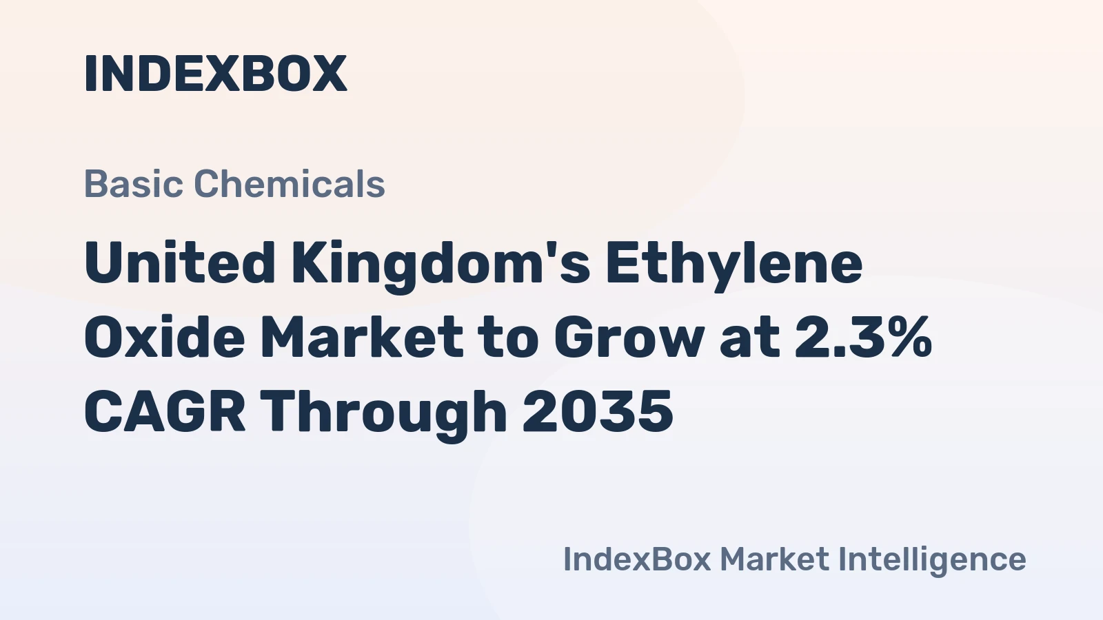 United Kingdom's Ethylene Oxide Market to Grow at 2.3% CAGR Through 2035