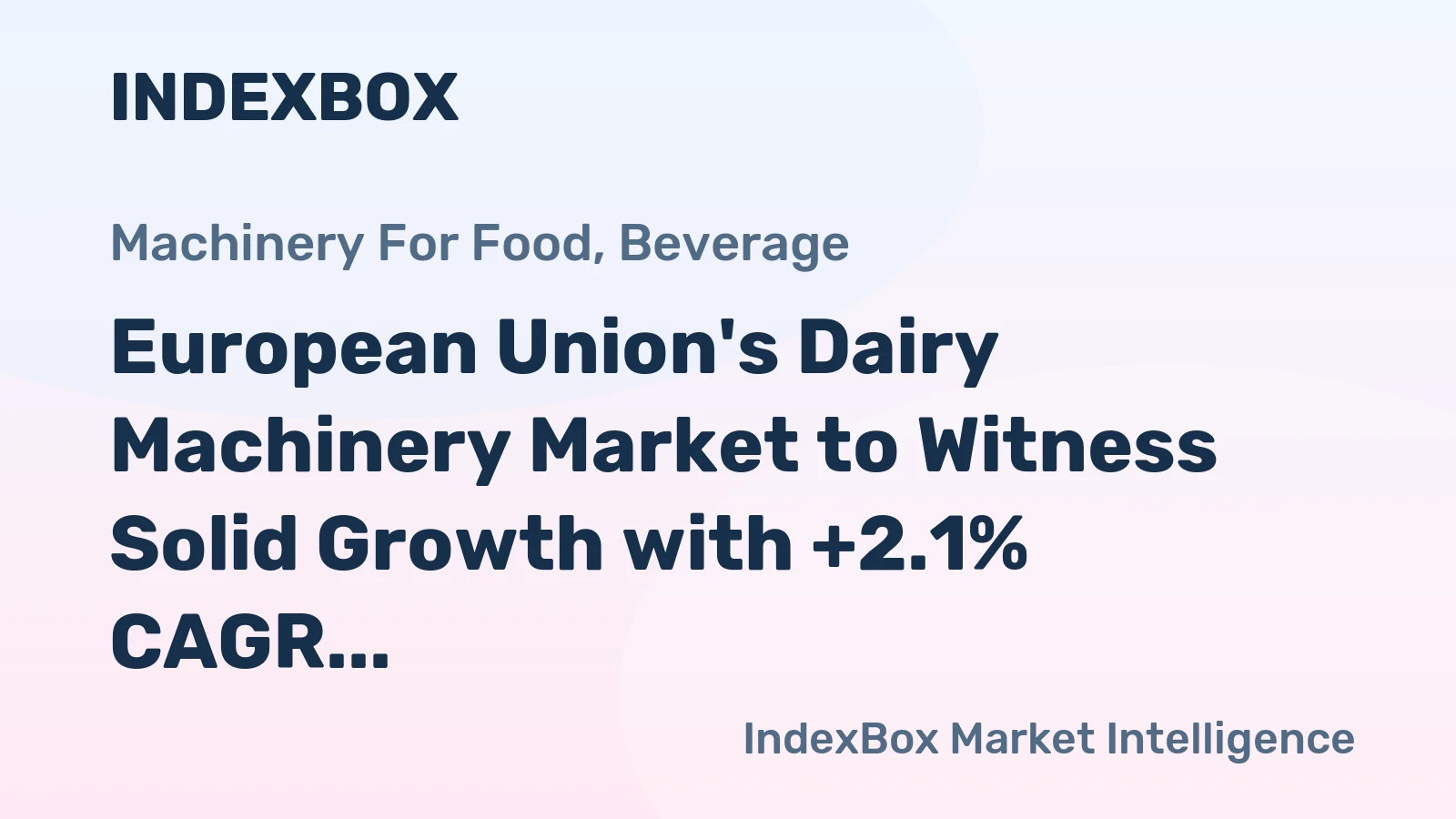 European Union's Dairy Machinery Market to Witness Solid Growth with +2.1% CAGR by 2035