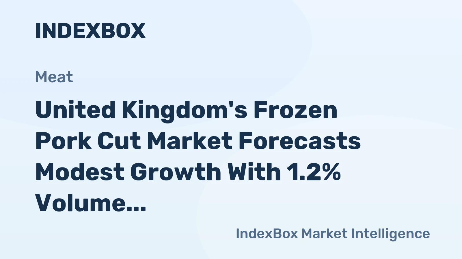United Kingdom's Frozen Pork Cut Market Forecasts Modest Growth With 1.2% Volume CAGR