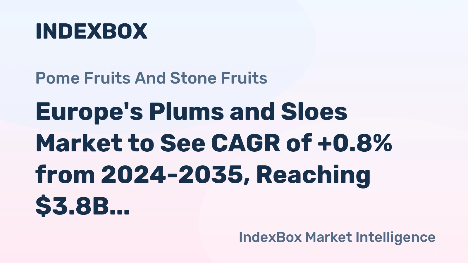 Europe's Plums and Sloes Market to See CAGR of +0.8% from 2024-2035, Reaching $3.8B