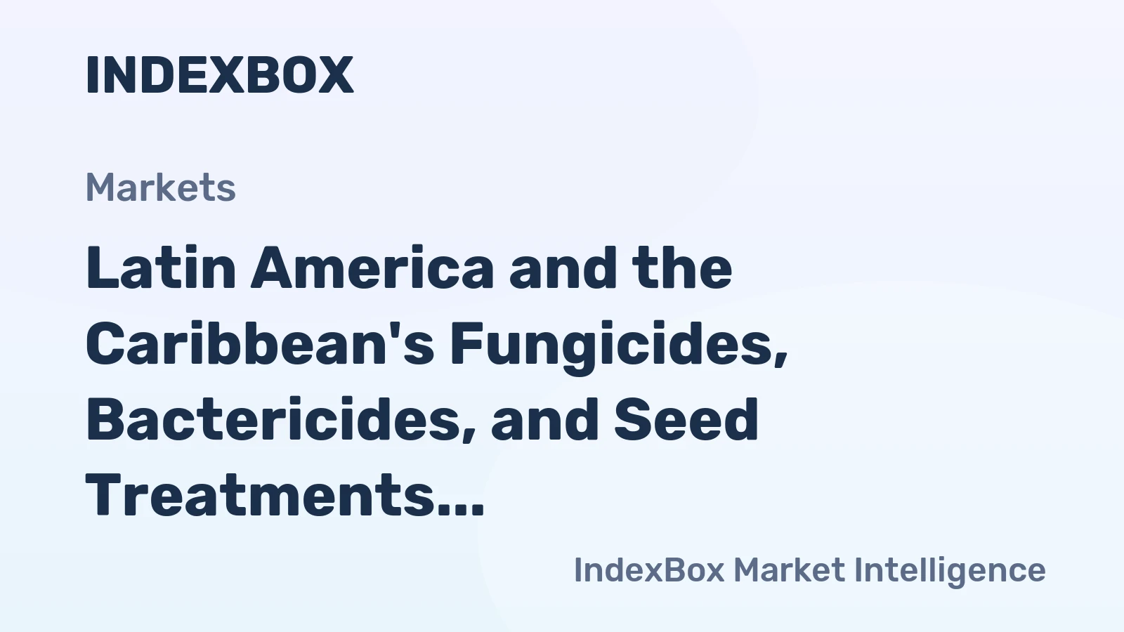 Latin America and the Caribbean's Fungicides, Bactericides, and Seed Treatments Market Expected to Reach 505K Tons in Volume and $4B in Value by 2035