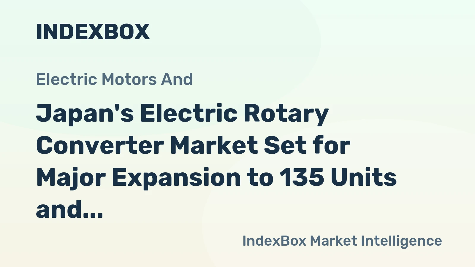 Japan's Electric Rotary Converter Market Set for Major Expansion to 135 Units and $653K