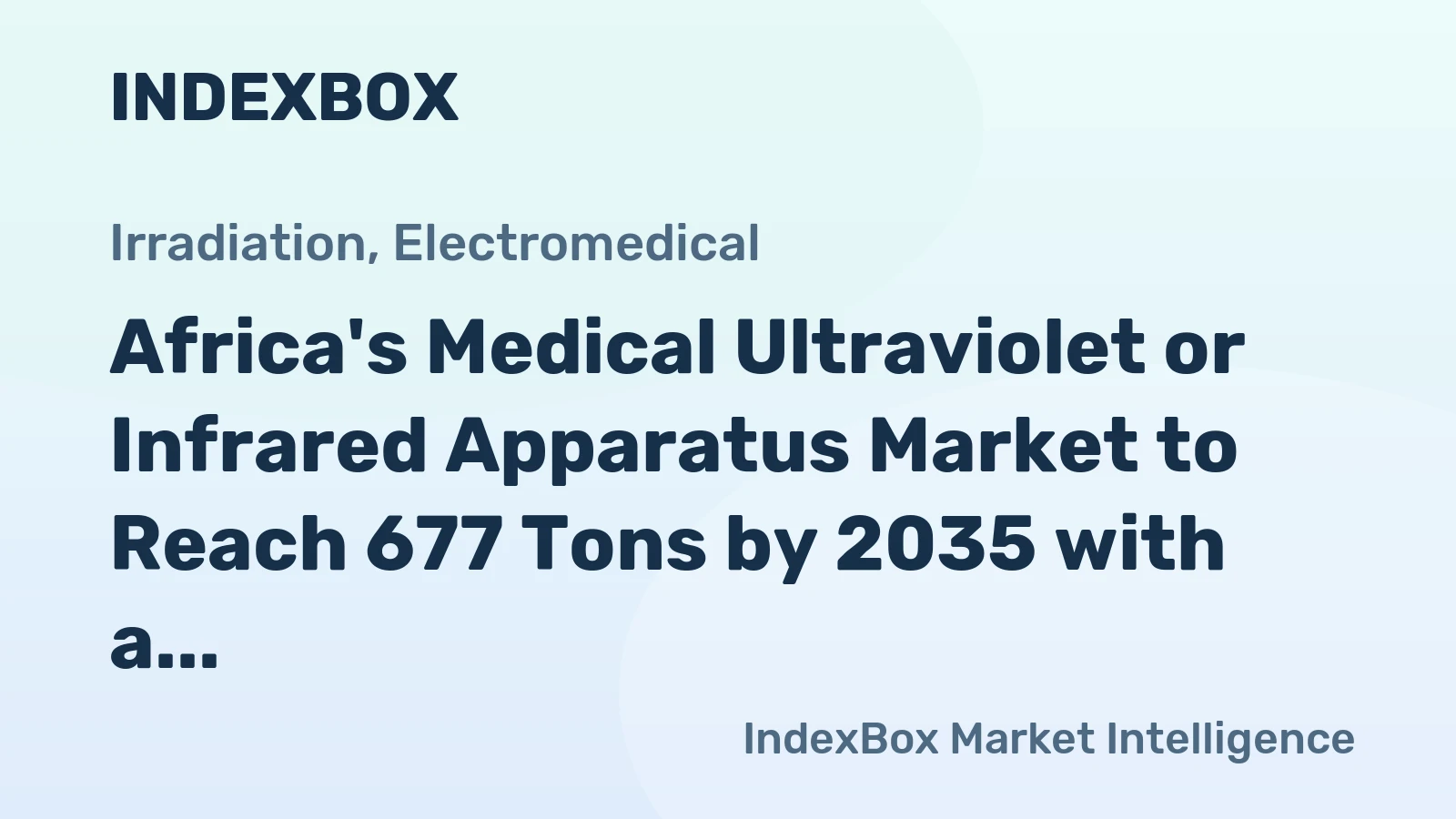 Africa's Medical Ultraviolet or Infrared Apparatus Market to Reach 677 Tons by 2035 with a Value of $87M