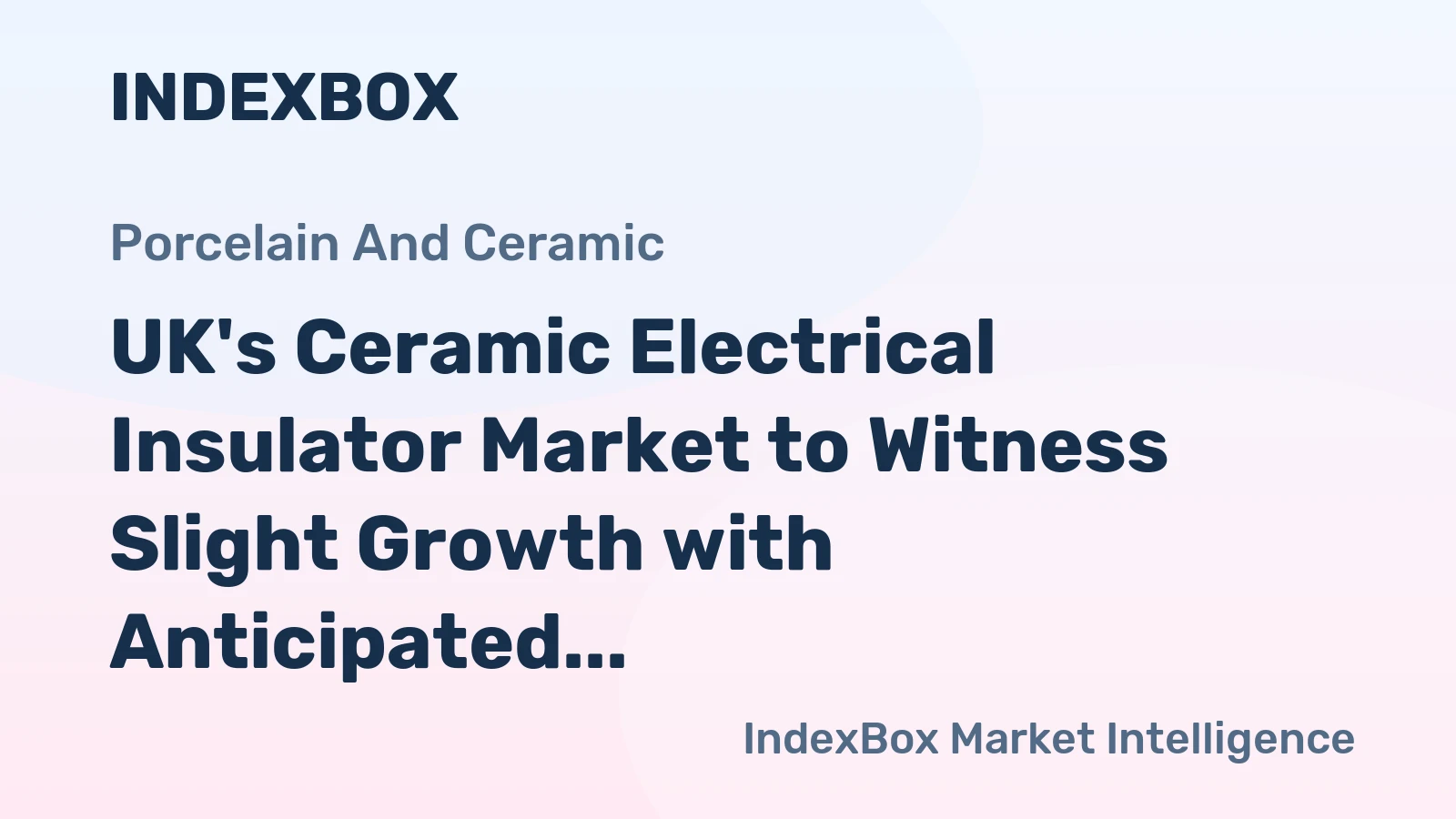 UK's Ceramic Electrical Insulator Market to Witness Slight Growth with Anticipated CAGR of +1.2% from 2024 to 2035