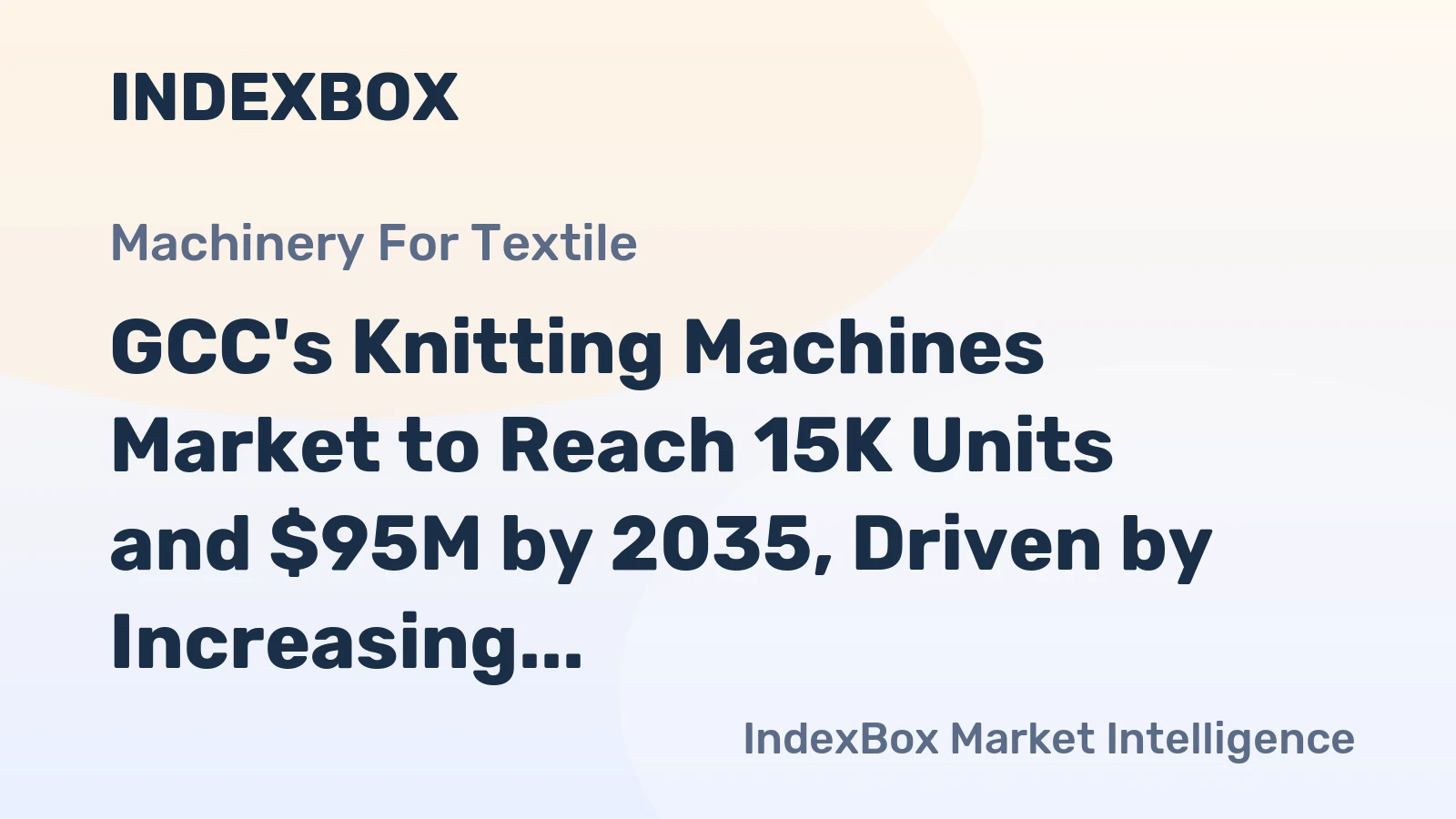 GCC's Knitting Machines Market to Reach 15K Units and $95M by 2035, Driven by Increasing Demand