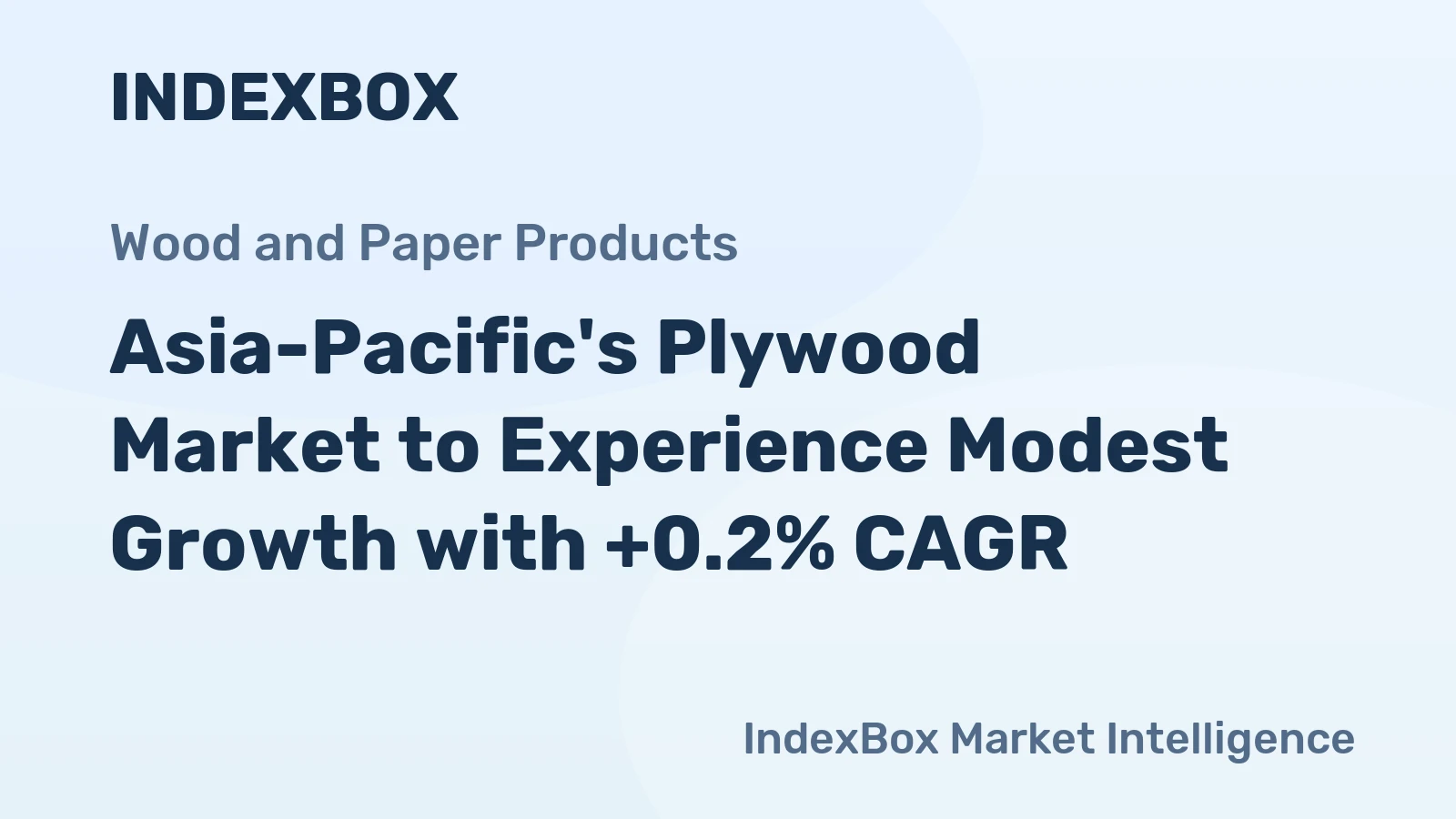 Asia-Pacific's Plywood Market to Experience Modest Growth with +0.2% CAGR