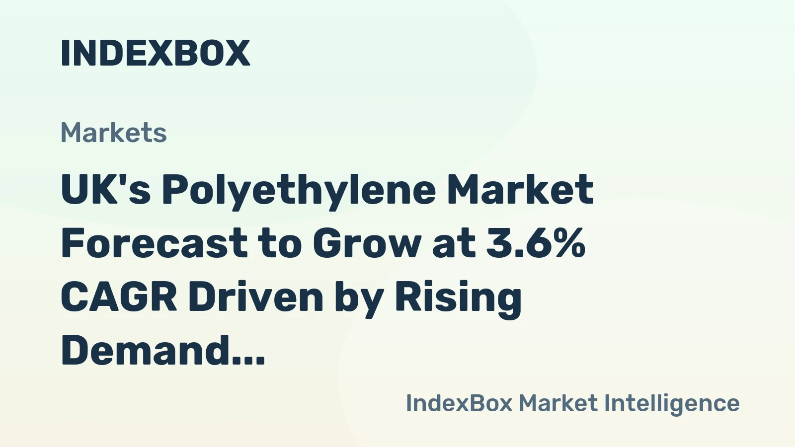 UK's Polyethylene Market Forecast to Grow at 3.6% CAGR Driven by Rising Demand