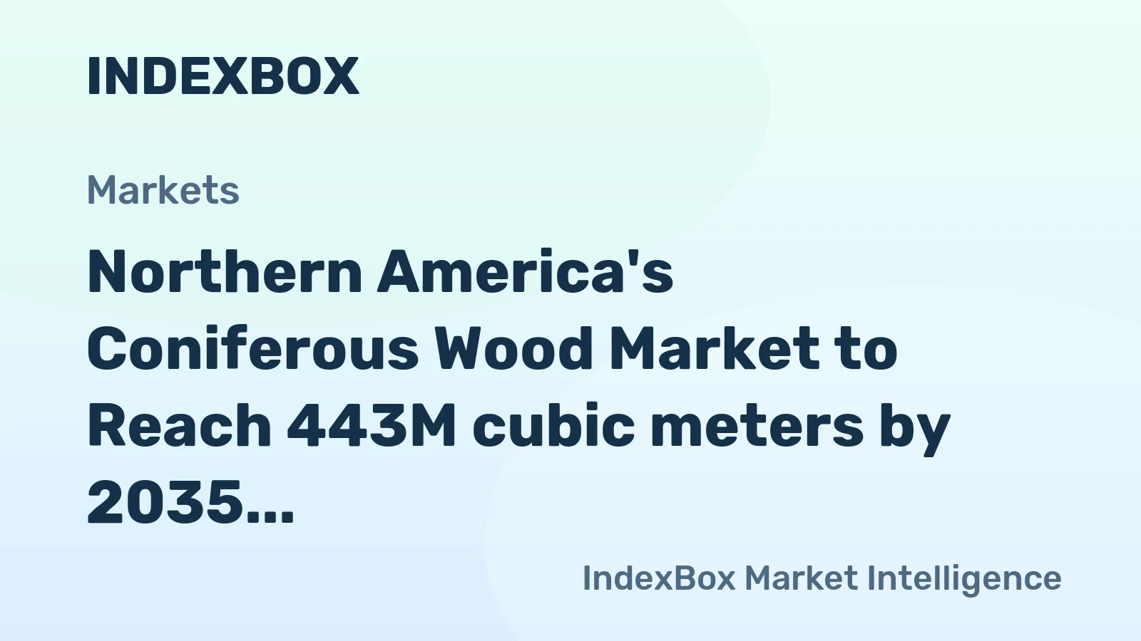 Northern America's Coniferous Wood Market to Reach 443M cubic meters by 2035, Valued at $19.5B