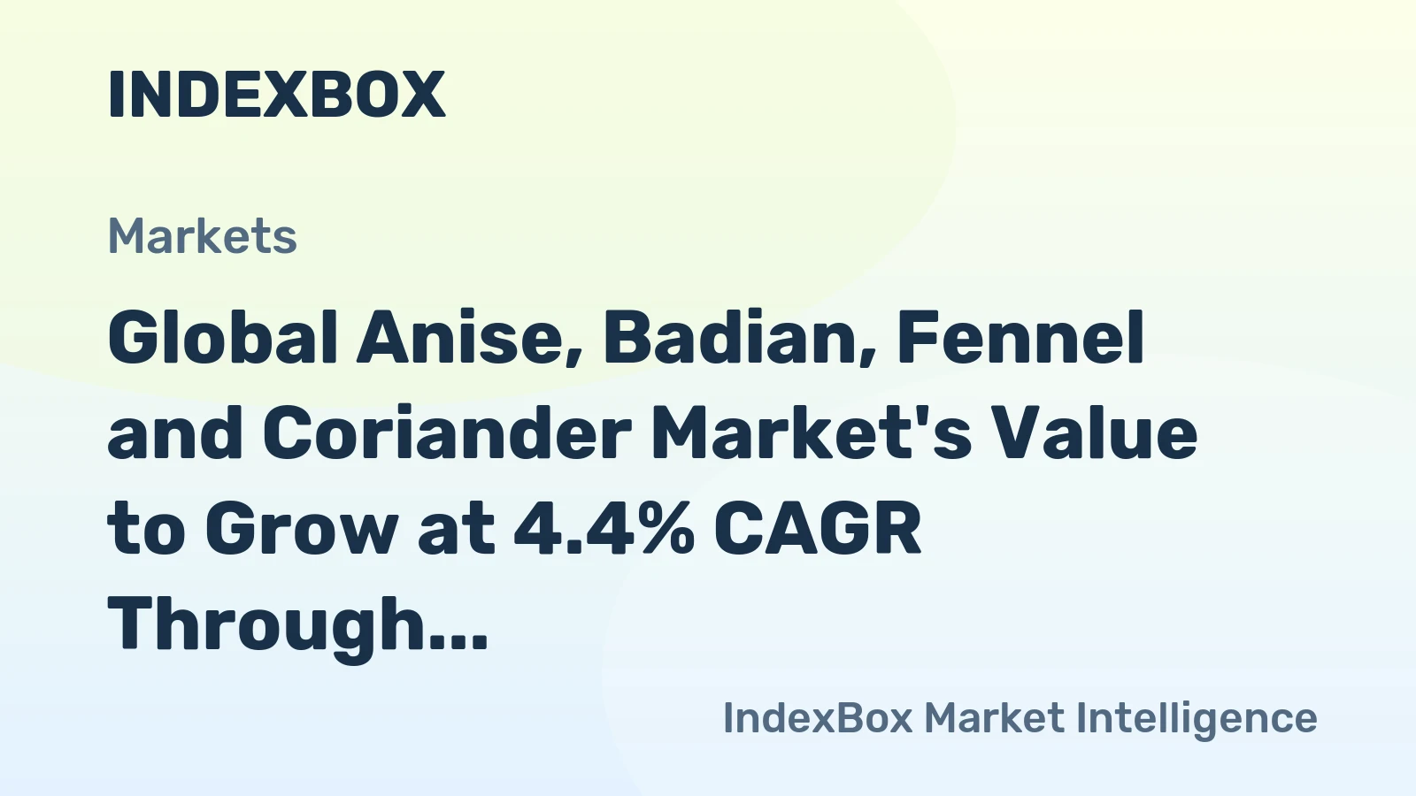 Global Anise, Badian, Fennel and Coriander Market's Value to Grow at 4.4% CAGR Through 2035
