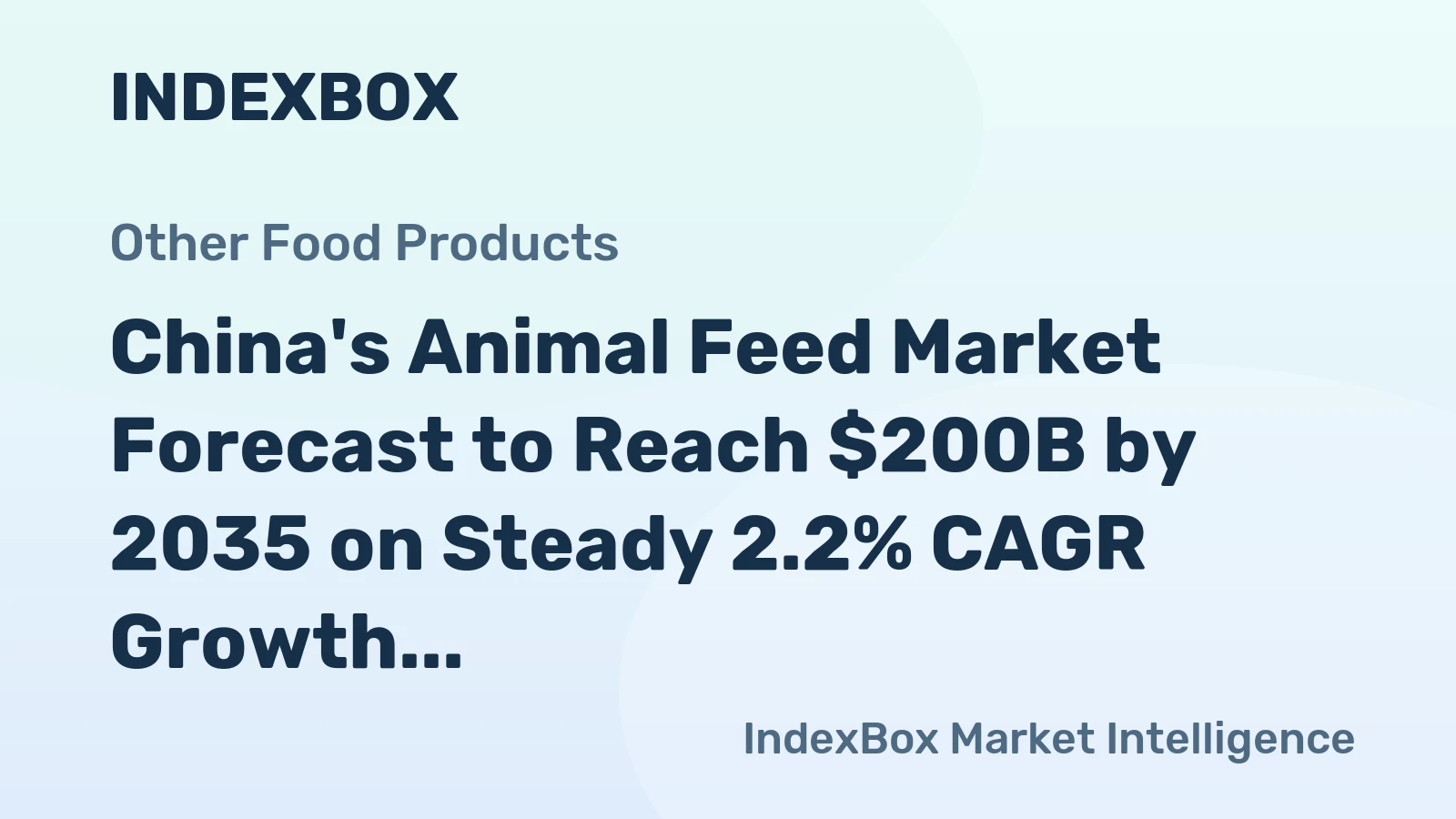 China's Animal Feed Market Forecast to Reach $200B by 2035 on Steady 2.2% CAGR Growth